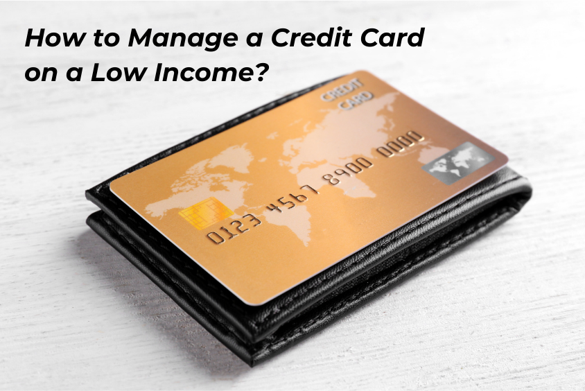 How To Manage A Credit Card On A Low Income?