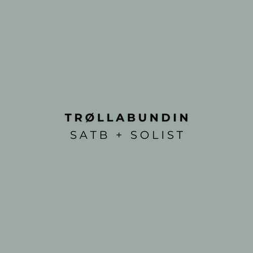 Trøllabundin | Korarrangement | SigneRasmussen