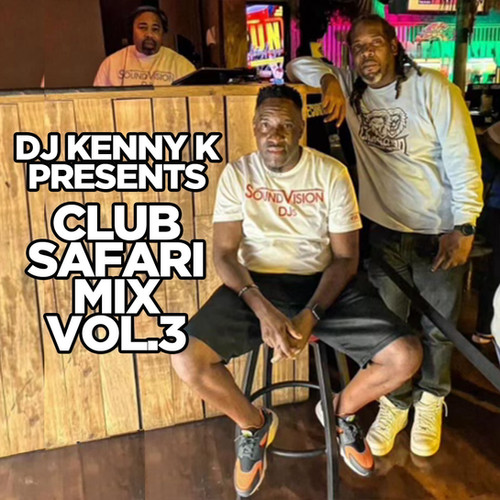 Dj Kenny K - Club Safari Mix Vol.3 | Dj Kenny K Mixtapes