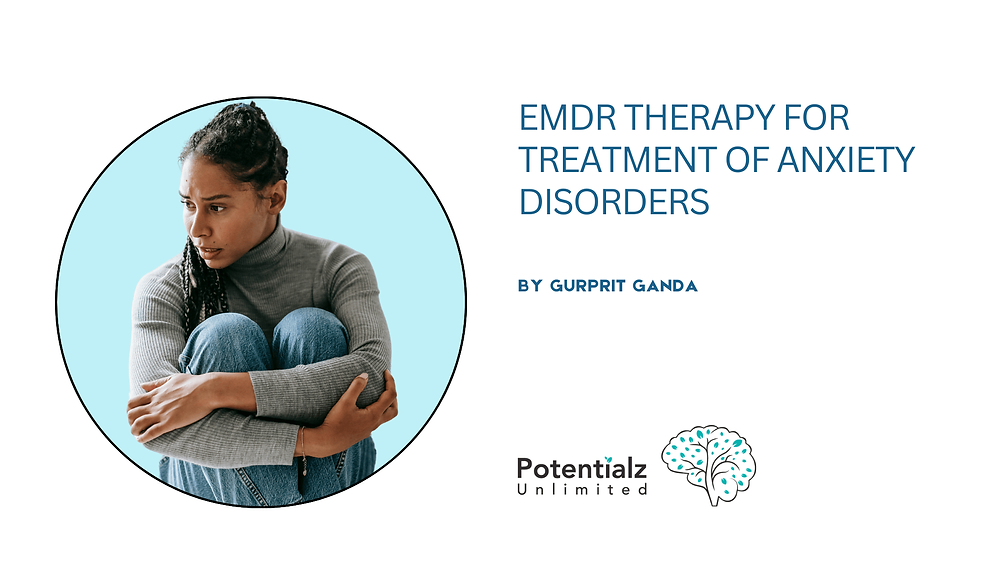 Breaking Free: How EMDR Therapy Is Used in Treatment of Anxiety Disorders