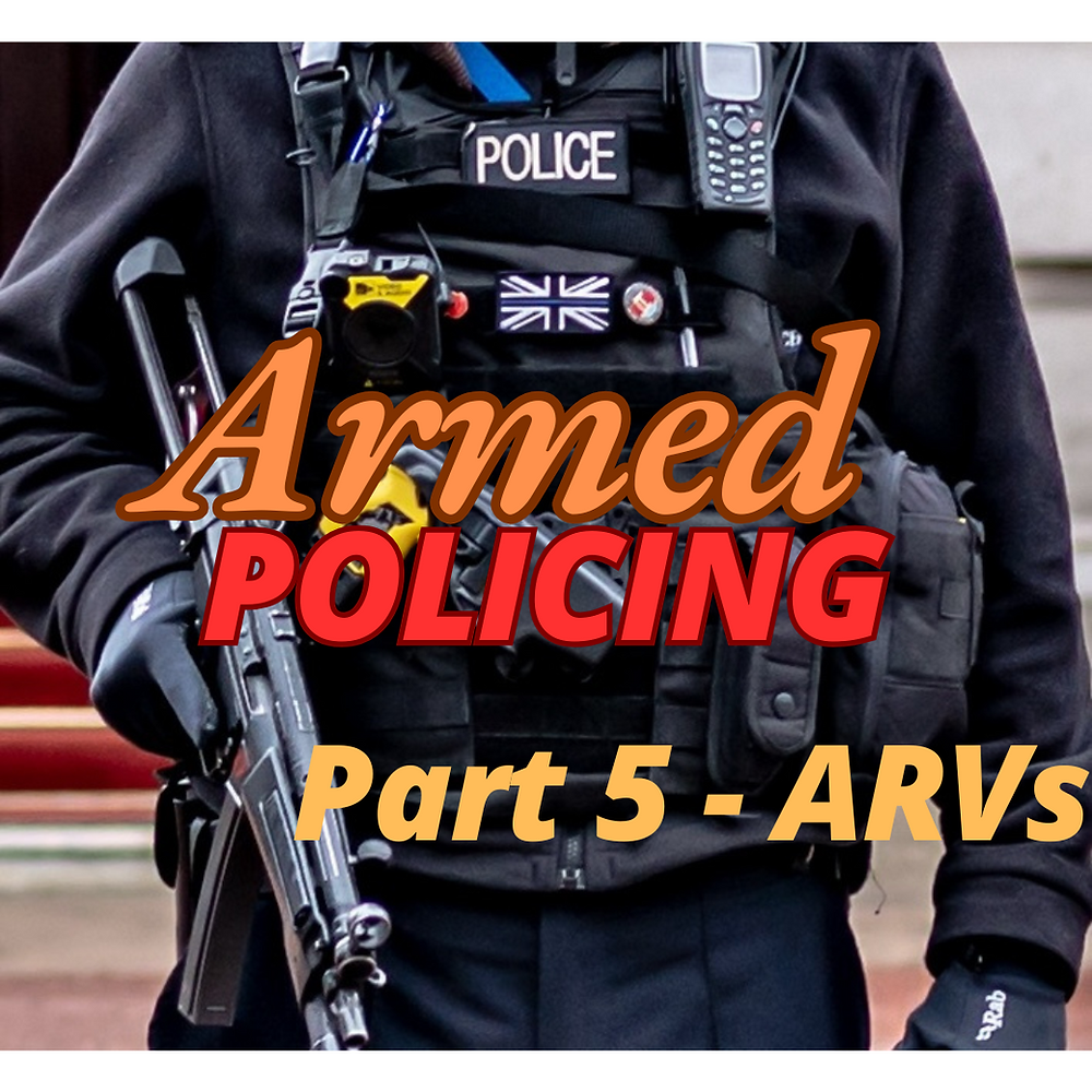 Armed Policing Part 5 - ARVs