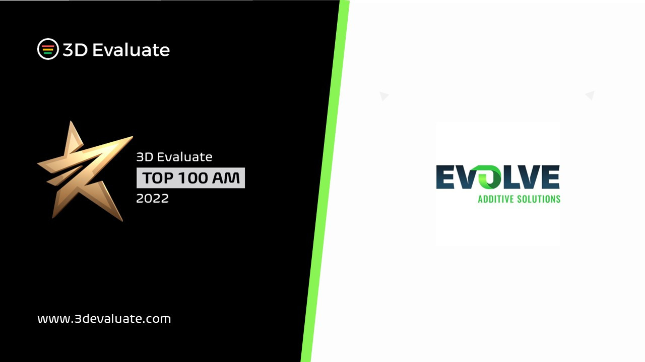 TOP 100 AM | Evolve Additive Solutions - Production AM Systems