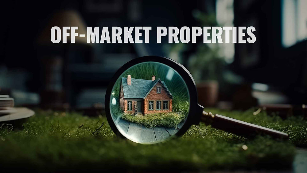 Why Off-Market Properties Are a Gold Mine for Real Estate Investors