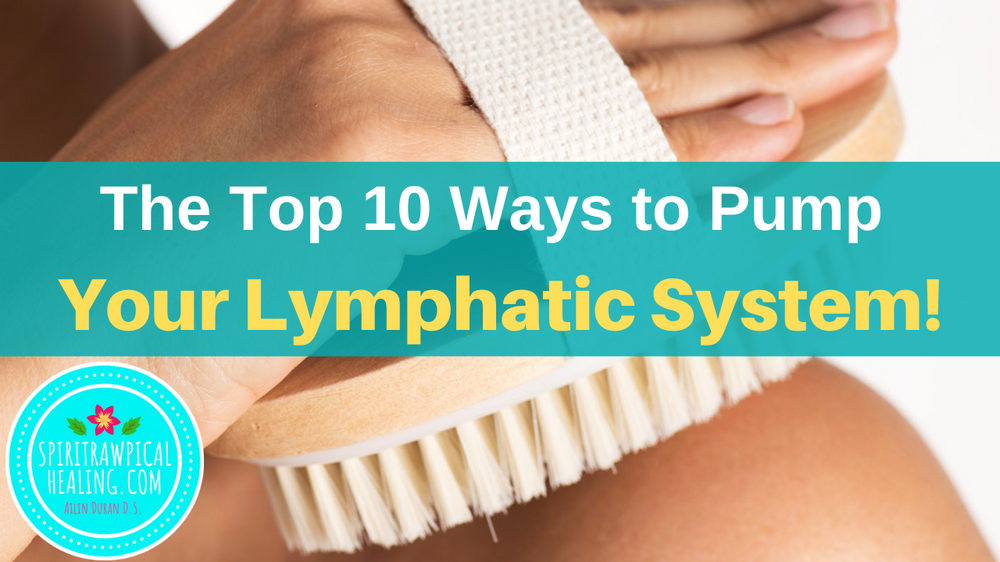 The Top 10 Ways to Pump Your Body's Lymphatic System!
