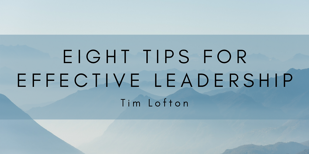 Eight Tips for Effective Leadership