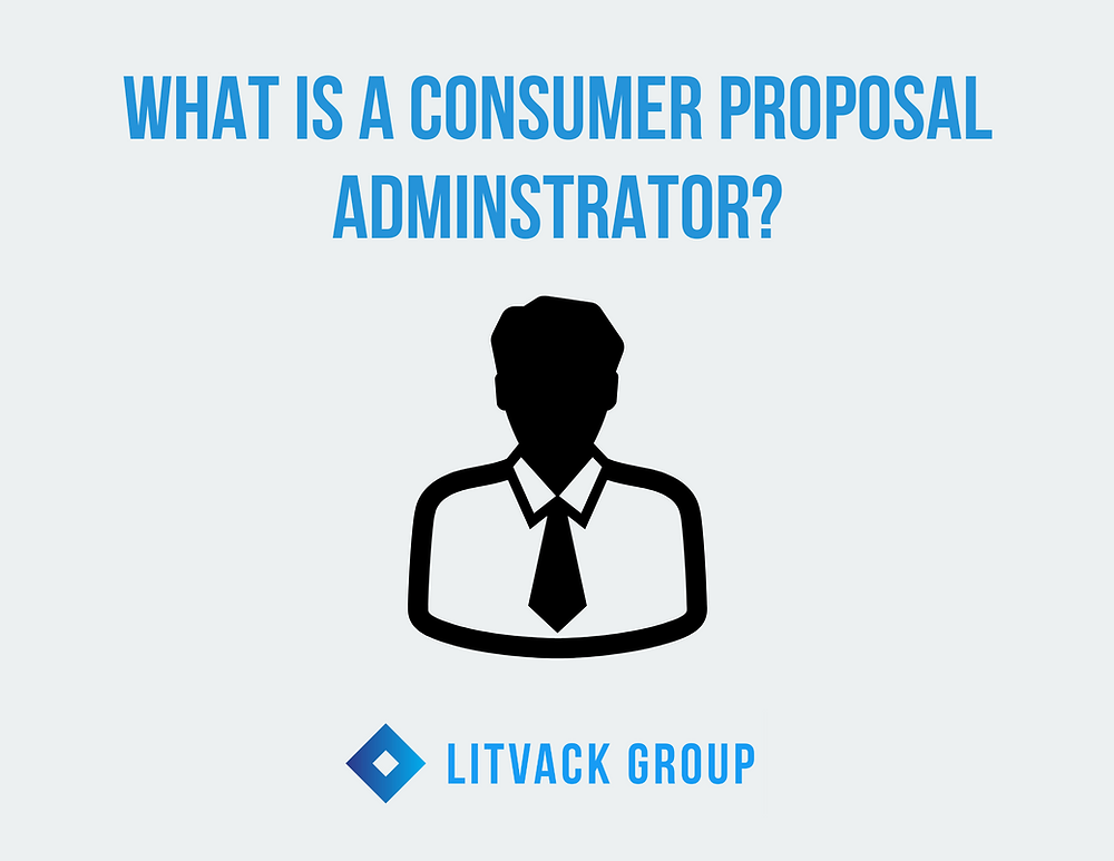 What is the Role of a Consumer Proposal Administrator?