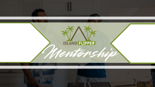 ISLAND FLIPPER - MENTORSHIP (2 Payments) | Island Flipper