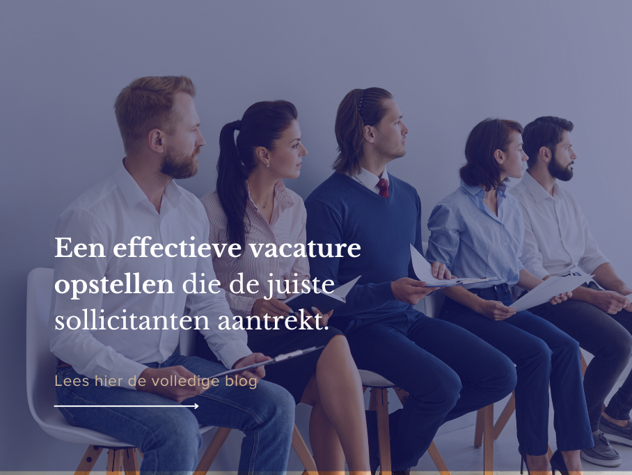 Hoe een effectieve vacature opstellen die de juiste sollicitanten aantrekt?
