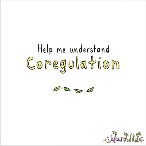 Help Me Understand Coregulation (15-page illustrated resource ...