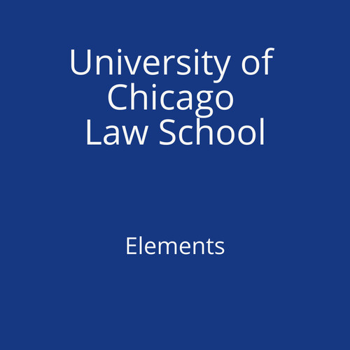 University of Chicago Law School - Elements | Gunner Outlines