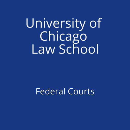 University of Chicago Law School - Federal Courts | Gunner Outlines