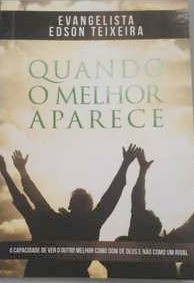 Quando O Melhor Aparece - Edson Teixeira | Bibliotelos Acervo