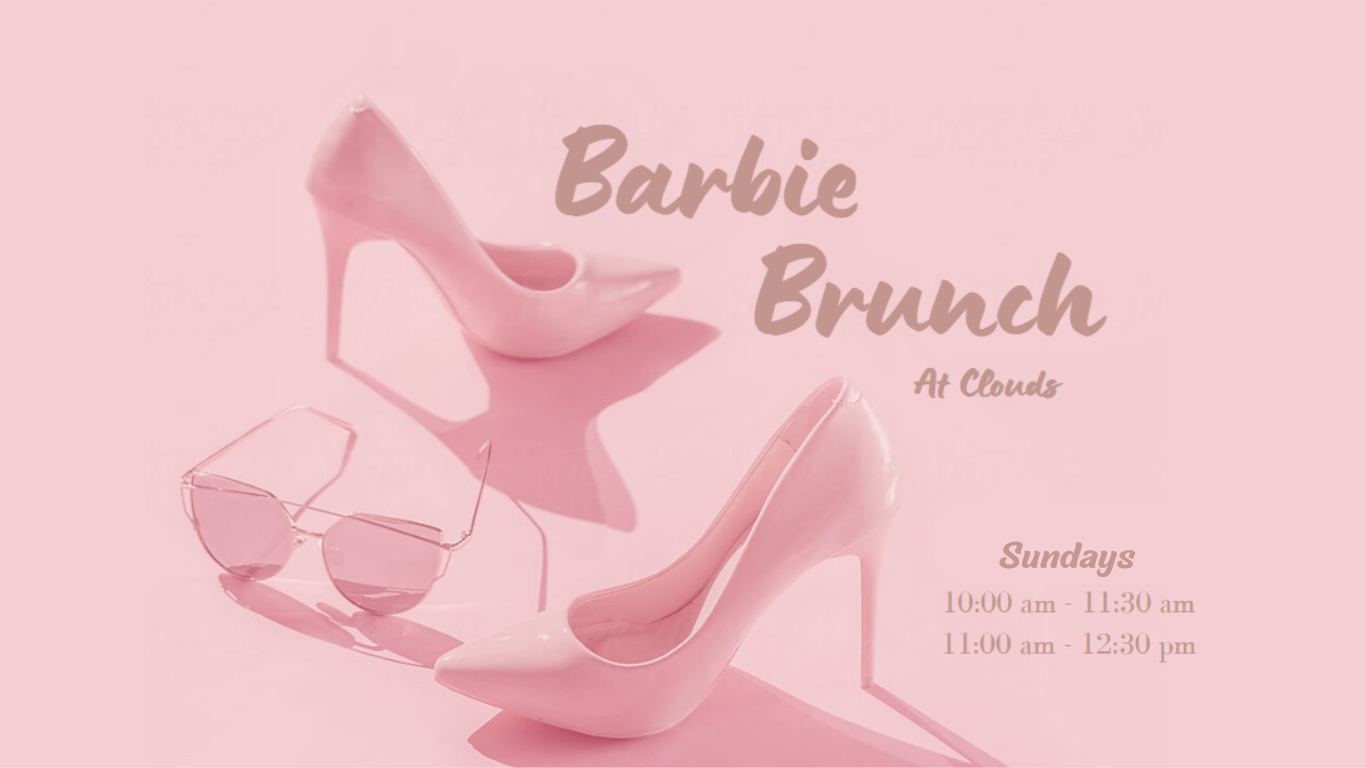 Barbie Brunch @ Clouds | Clouds Main Site