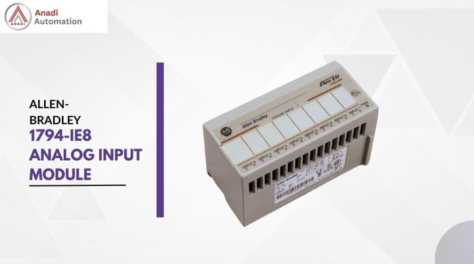 A Comprehensive Guide to the Allen-Bradley 1794-IE8 Analog Input Module
