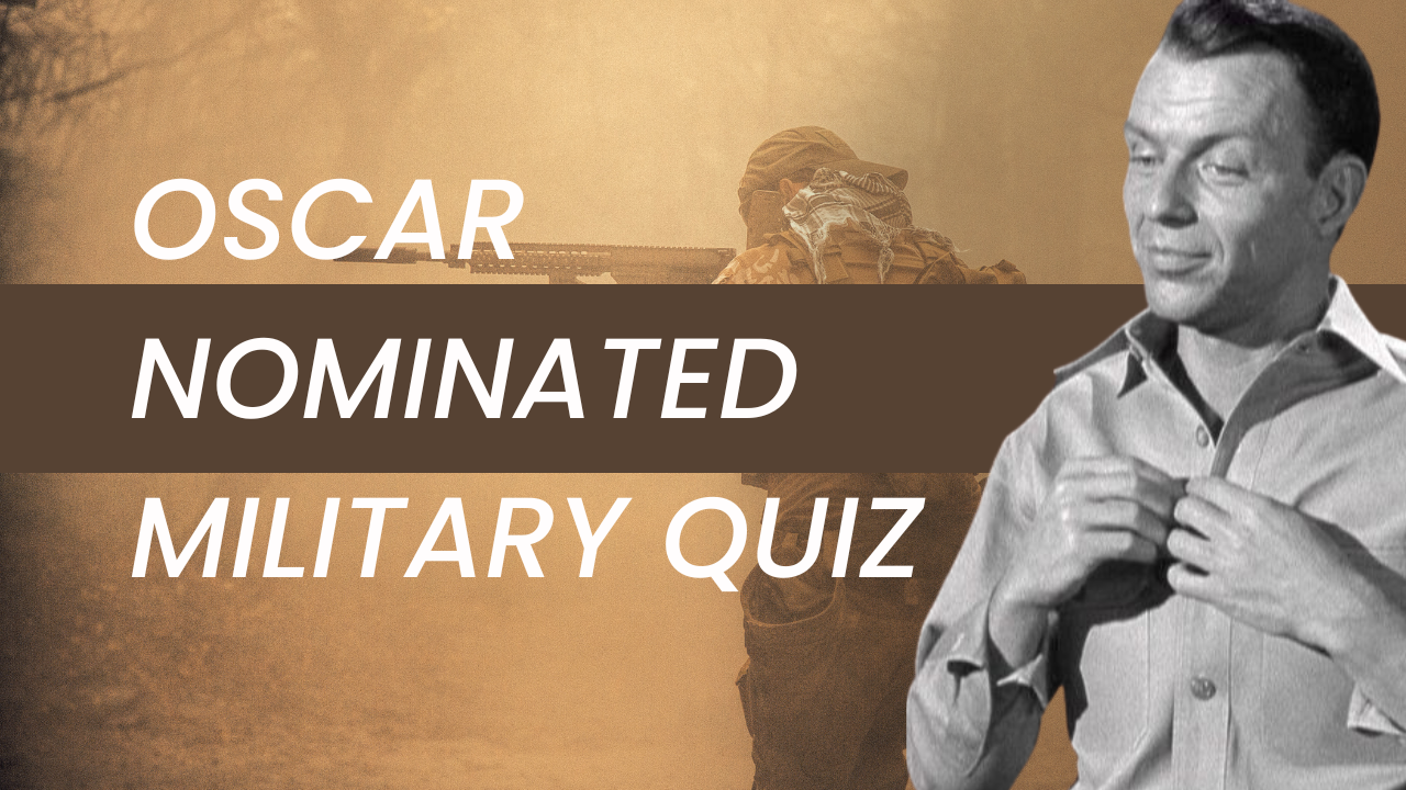 Oscar Nominated Military Characters