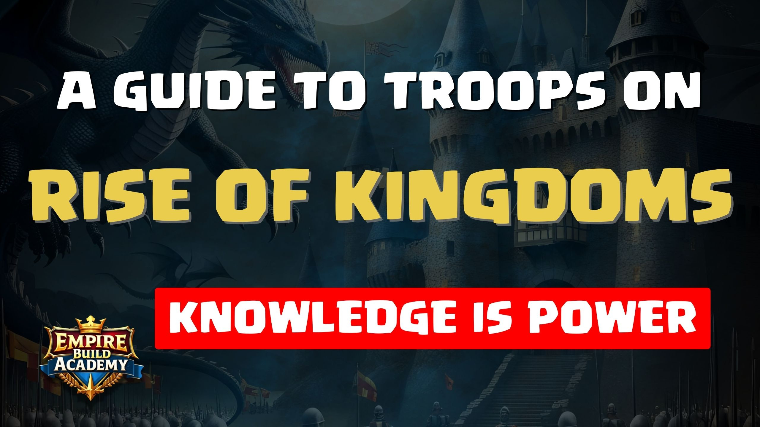 Ultimate Troop Guide for Rise of Kingdoms