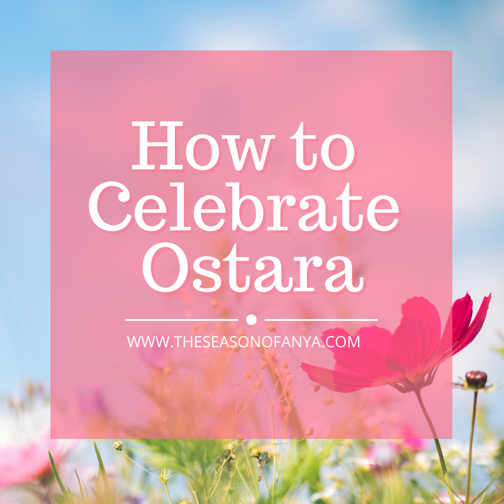 How to Celebrate Ostara: Embrace the Magick of Spring Renewal