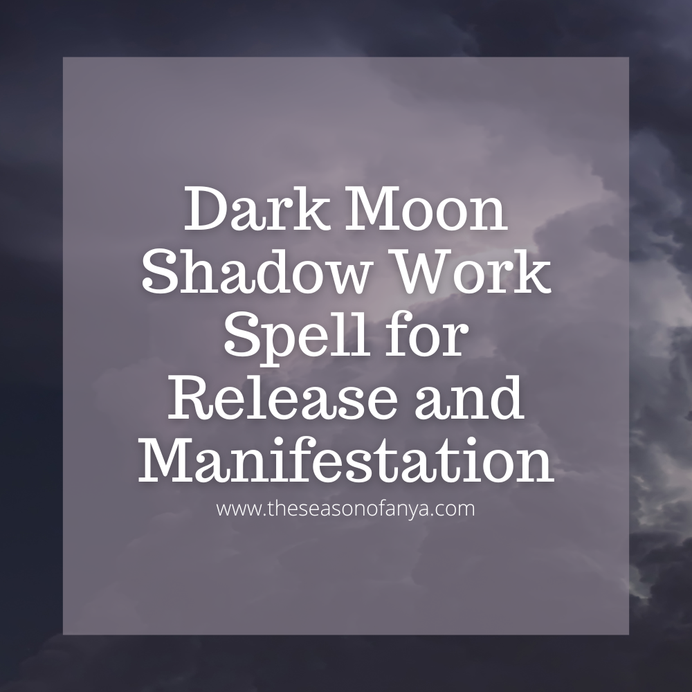 Dark Moon Spell to Release and Manifest with Shadow Work