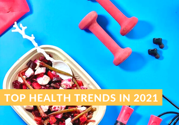 TOP HEALTH TRENDS IN 2021