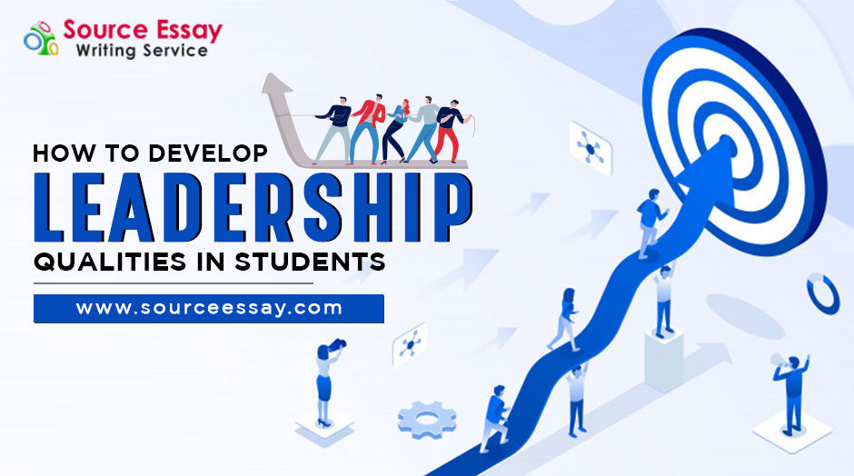 How To Develop Leadership Qualities In Students