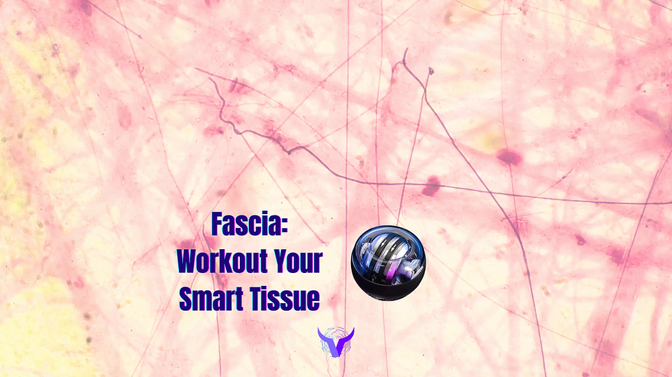 Fascia: Workout Your Smart Tissue