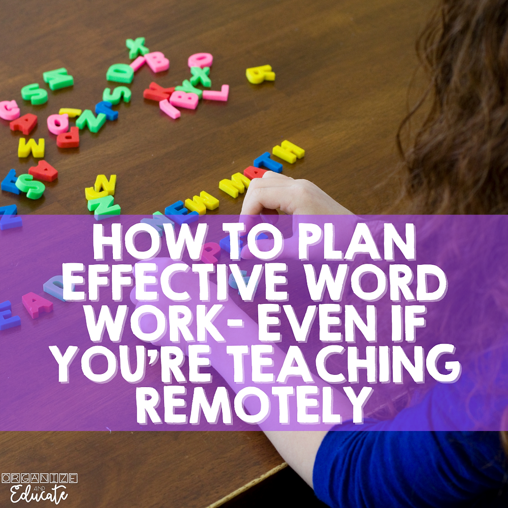 How to Plan Effective Word Work Even if You're Teaching Remotely