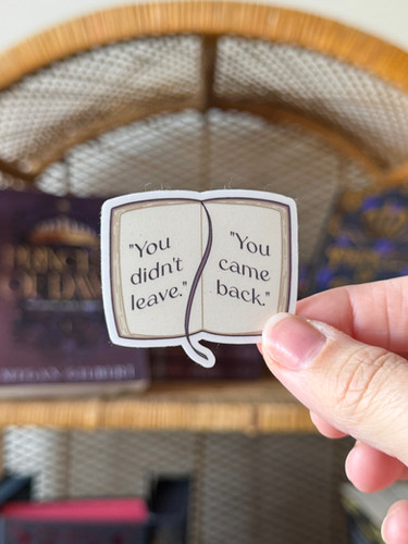 "You didn't leave..." Sticker | Megan Gilbert