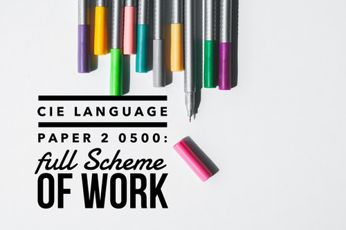 CIE 0500 Language Paper 2 Full Scheme of Work | Ms Duckworth