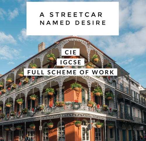 A Streetcar Named Desire Full Scheme of Work CIE IGCSE | Ms Duckworth