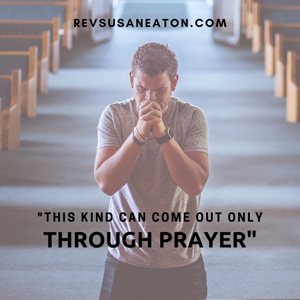 This Kind Can Come Out Only Through Prayer