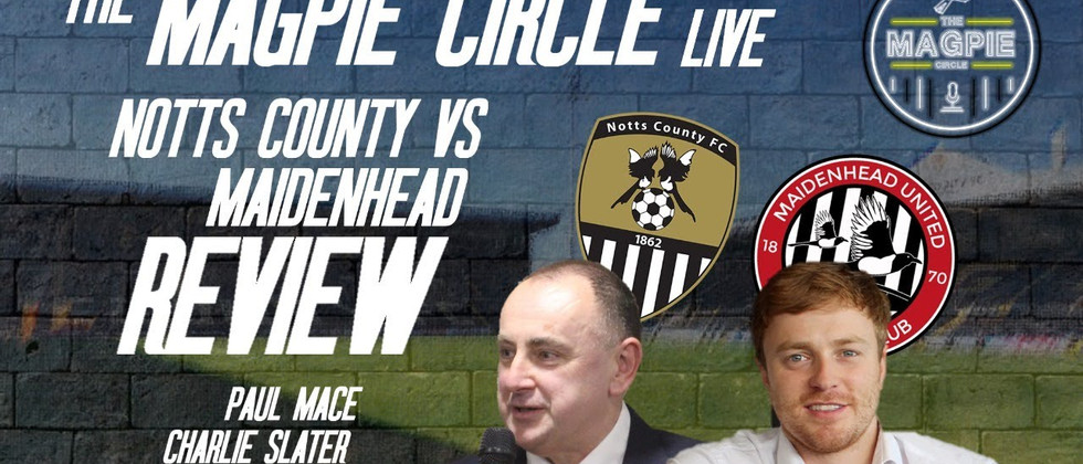 The Magpie Circle Podcast | A Notts County Podcast | Nottingham