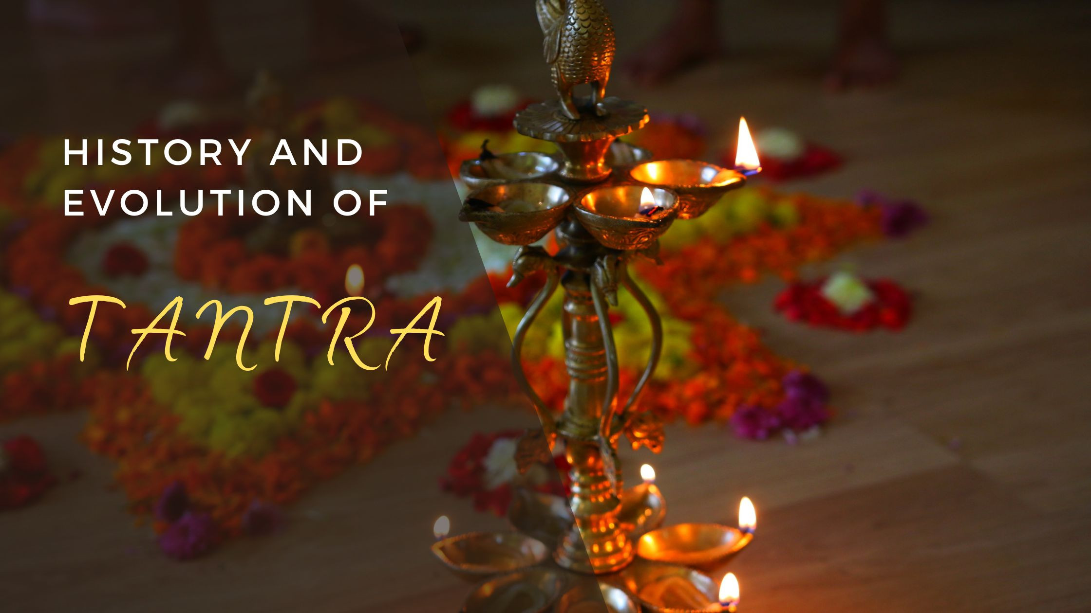 The History and Evolution of Tantra