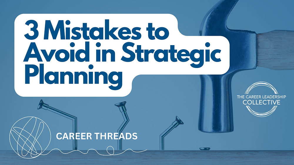 3 Mistakes to Avoid in Strategic Planning