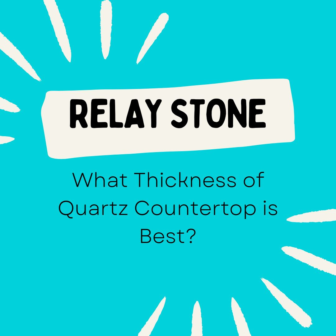 What Thickness of Quartz Countertop is Best among 15mm, 18mm & 20mm for ...