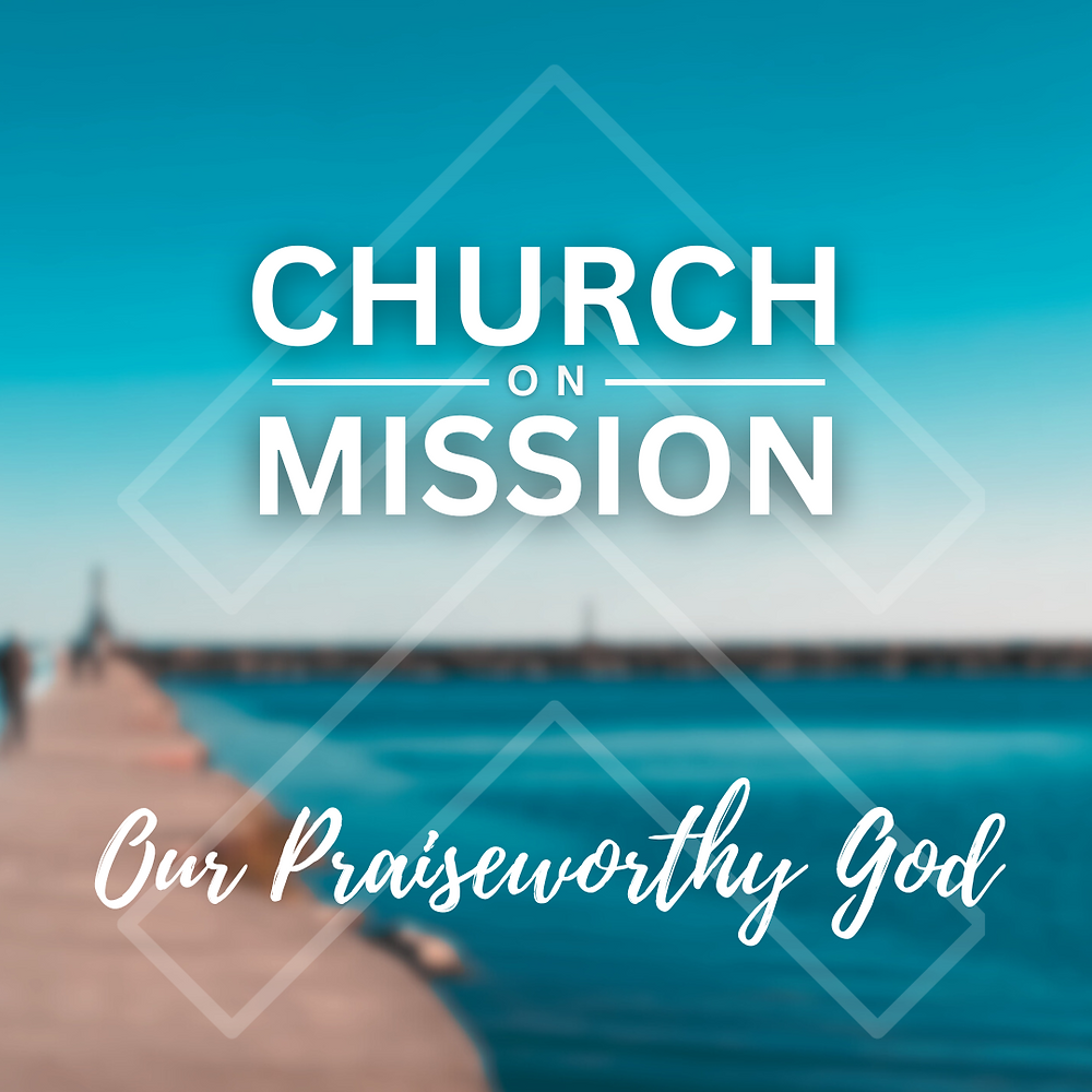 Devotional: Our Praiseworthy God
