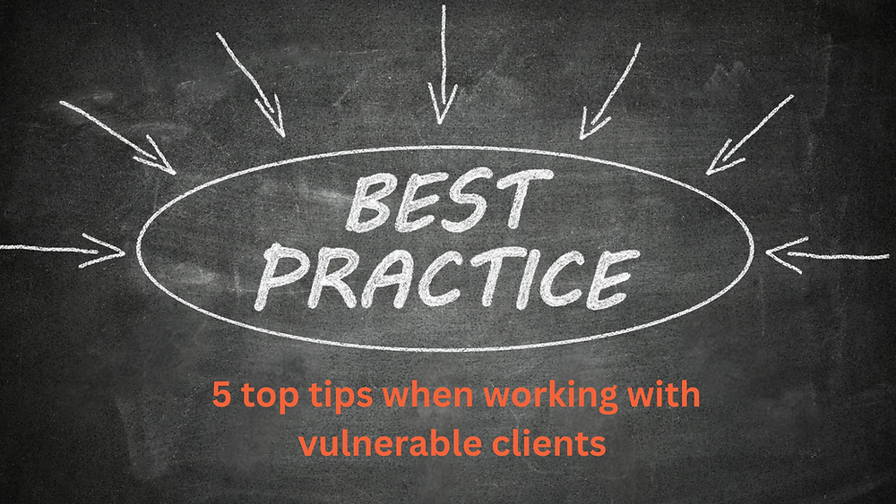 A Best Practice Guide: our five top tips when working with vulnerable ...