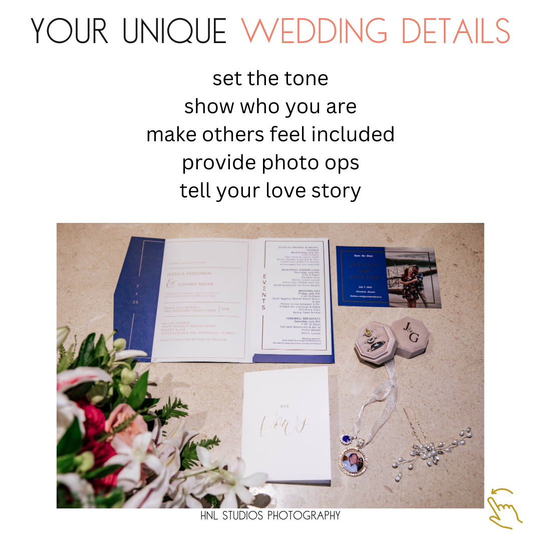 HOW YOUR UNIQUE, THOUGHTFUL, & PERSONALIZED WEDDING DETAILS MATTER