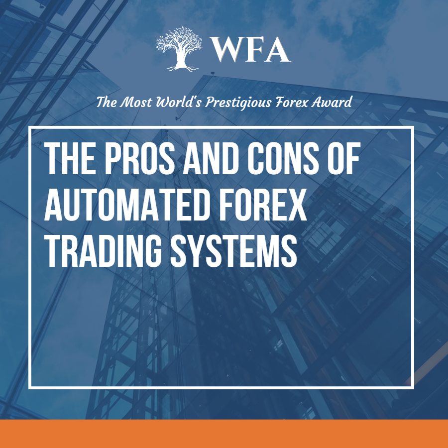 The Pros and Cons of Automated Forex Trading Systems