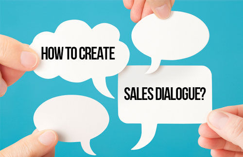 How Salespeople can Create Interesting Sales Dialogue?