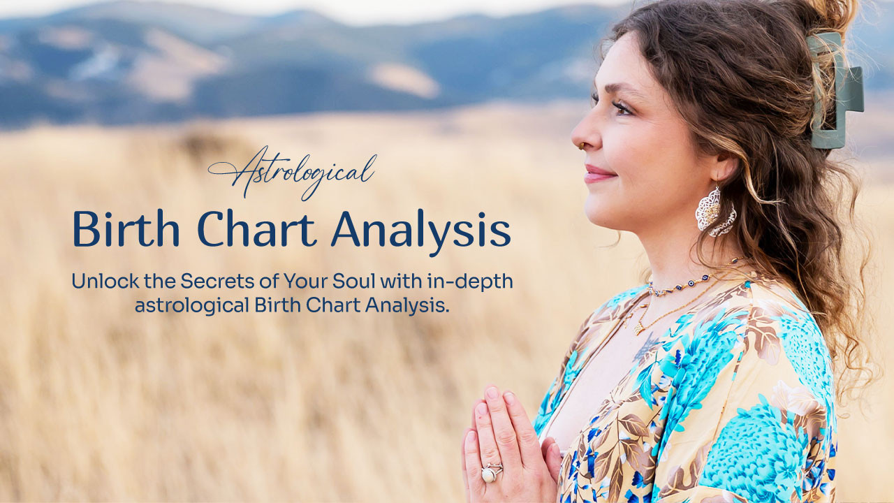 Birth Chart Analysis - Unlock the Secrets of Your Soul