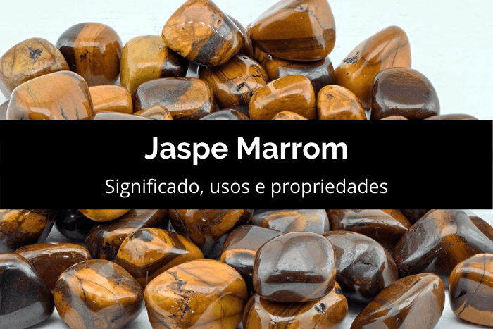 Jaspe Marrom: significado, usos e propriedades