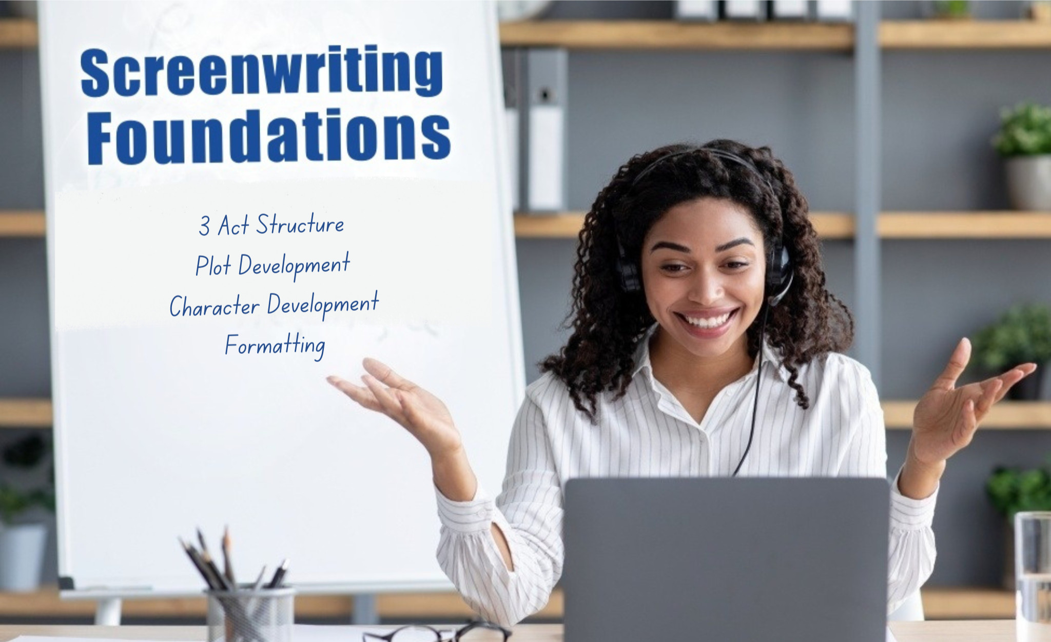 Screenwriting Foundations Course Faith And Family Filmmakers