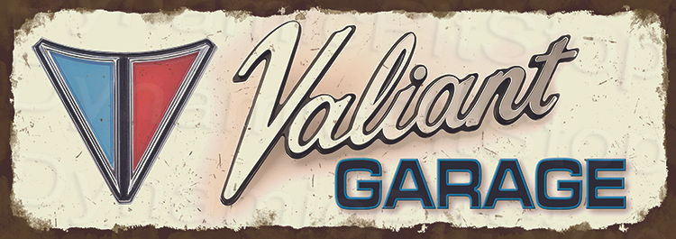 Valiant Garage Rustic Sign Man Cave Garage Workshop Australian Mad ...