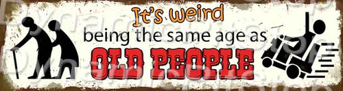 Funny Novelty Old People Rustic Tin Door Sign Australian made | Dynamic ...