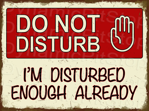Do Not Disturb Funny Sarcastic Rustic Tin Sign Australian made ...
