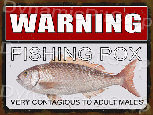 Warning Fishing Pox Rustic Tin Sign Man Cave Australian Made | Dynamic ...
