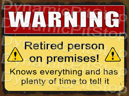 Warning Retired Old People Rustic Tin Sign Australian Made | Dynamic ...