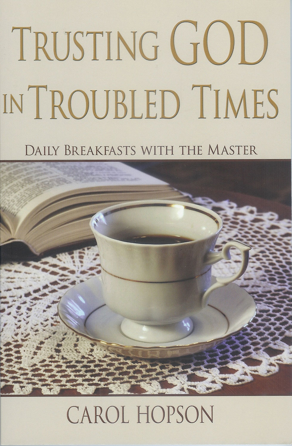 Trusting God in Troubled Times | Carol Hopson