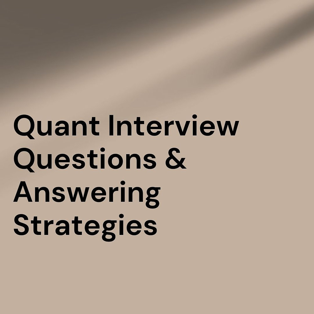 Quant Interview Questions & Answering Strategies