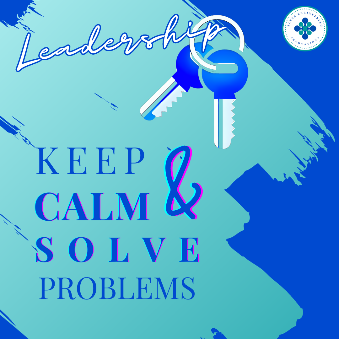 Leadership Keys: Keep Calm & Solve Problems